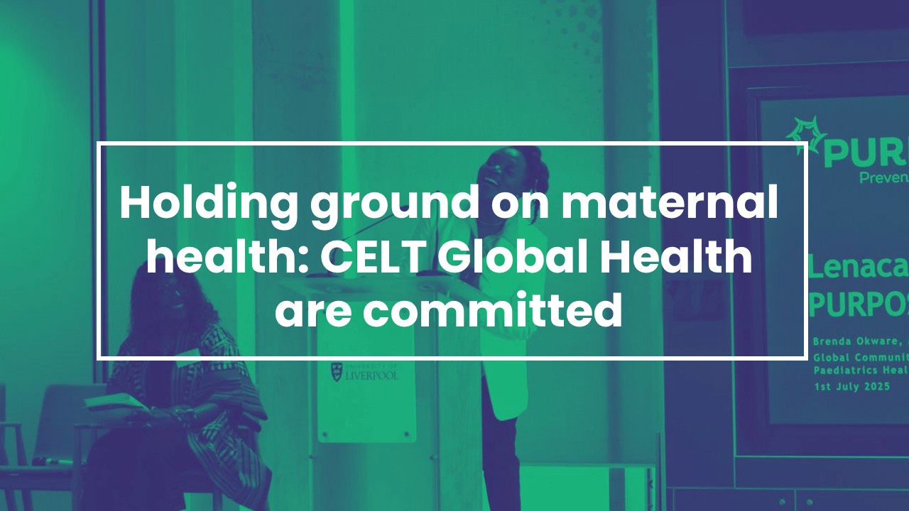 Blog | Blogs | CELT Global Health | University of Liverpool | Centre of ...